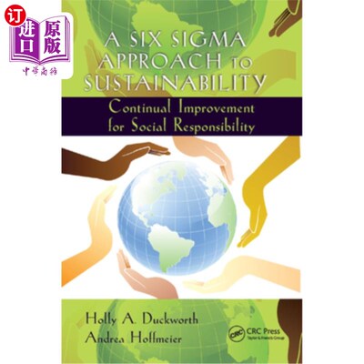 海外直订A Six SIGMA Approach to Sustainability: Continual Improvement for Social Respons 可持续发展的六西格玛方法:
