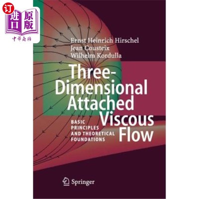 海外直订Three-Dimensional Attached Viscous Flow: Basic Principles and Theoretical Founda 三维粘性附加流：基本原理和