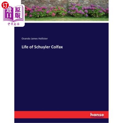 海外直订Life of Schuyler Colfax 斯凯勒·科尔法克斯的一生