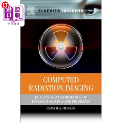 海外直订Computed Radiation Imaging: Physics and Mathematics of Forward and Inverse Probl 计算机辐射成像：正问题和反
