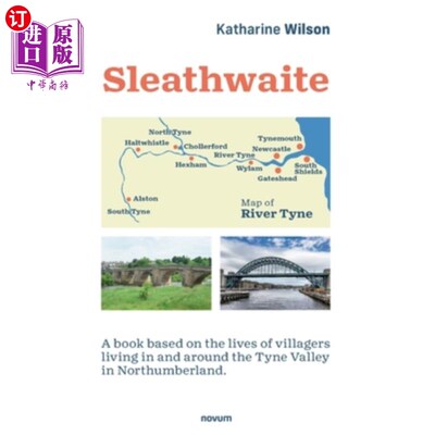 海外直订Sleathwaite: A book based on the lives of villagers living in and around the Tyn 斯莱斯韦特:一本以诺森伯兰