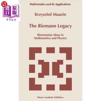 海外直订The Riemann Legacy: Riemannian Ideas in Mathematics and Physics 《黎曼的遗产:数学和物理中的黎曼思想》