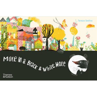 现货 Tereza Sediva Mole in a Black and White Hole 鼹鼠的黑白之家  亲子图画书 儿童故事绘本 英文原版 进口图书【中商原版】