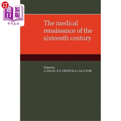 海外直订医药图书The Medical Renaissance of the Sixteenth Century 16世纪的医学复兴