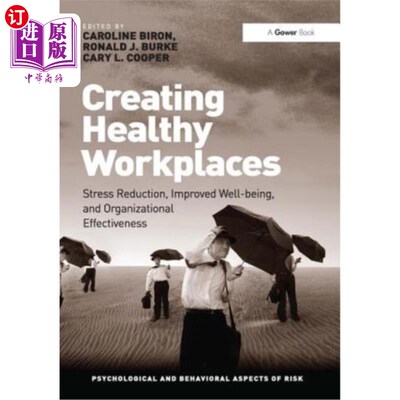 海外直订Creating Healthy Workplaces: Stress Reduction, Improved Well-Being, and Organiza 创造健康的工作场所:减少压