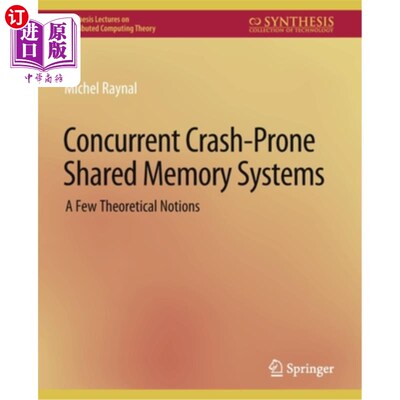 海外直订Concurrent Crash-Prone Shared Memory Systems: A Few Theoretical Notions 并发容易崩溃的共享内存系统:几个理论概念