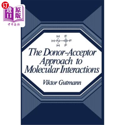 海外直订The Donor-Acceptor Approach to Molecular Interactions 分子相互作用的供体-受体方法