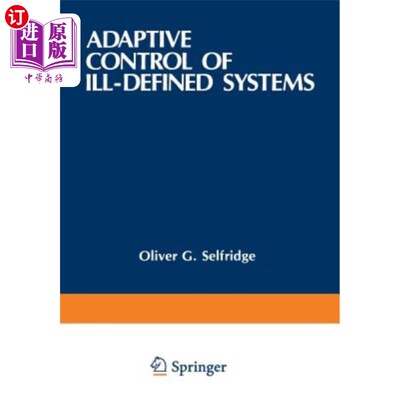 海外直订Adaptive Control of Ill-Defined Systems 模糊系统的自适应控制