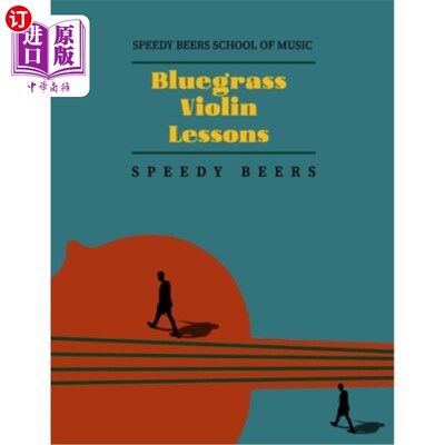 海外直订Bluegrass Violin Lessons: Speedy Beers School of Music 蓝草小提琴课:快速啤酒音乐学校