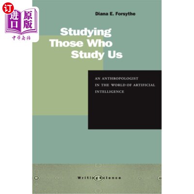 海外直订Studying Those Who Study Us: An Anthropologist in the World of Artificial Intell 研究那些研究我们的人：人工