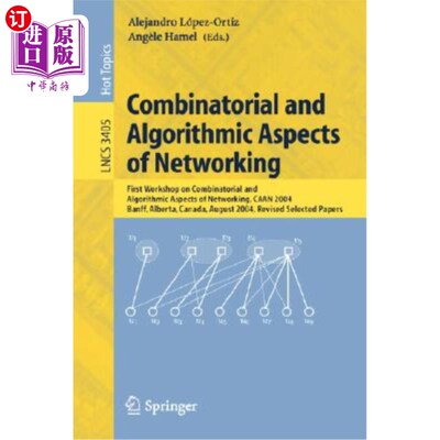 海外直订Combinatorial and Algorithmic Aspects of Networking: First Workshop on Combinato 的组合和算法方面：