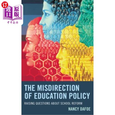 海外直订The Misdirection of Education Policy: Raising Questions about School Reform 教育政策的误导：提出有关学校改革的问