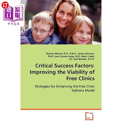 海外直订医药图书Critical Success Factors: Improving the Viability of Free Clinics 关键成功因素:提高免费诊所的生存能