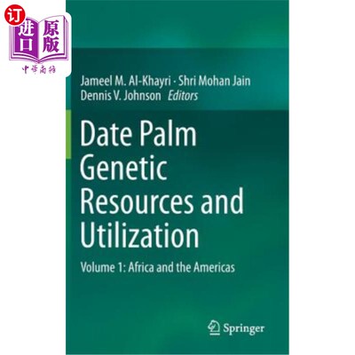 海外直订Date Palm Genetic Resources and Utilization: Volume 1: Africa and the Americas 椰枣遗传资源与利用：第一卷：