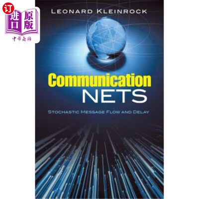 海外直订Communication Nets: Stochastic Message Flow and Delay 通信网：随机消息流和延迟
