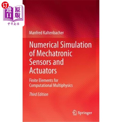 海外直订Numerical Simulation of Mechatronic Sensors and Actuators: Finite Elements for C 机电一体化传感器和执行器的