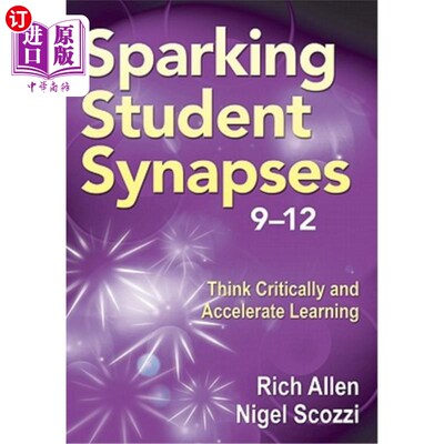 海外直订Sparking Student Synapses, Grades 9-12: Think Critically and Accelerate Learning 激发学生突触，9-1