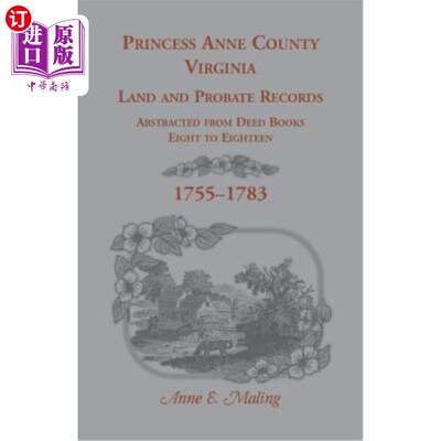 海外直订Princess Anne County, Virginia Land and Probate Records Abstracted from Deed Boo 弗吉尼亚州安妮公主县土地和