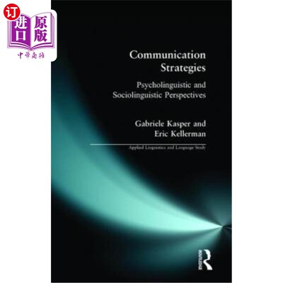 海外直订Communication Strategies: Psycholinguistic and Sociolinguistic Perspectives 沟通策略：心理语言学和社会语言