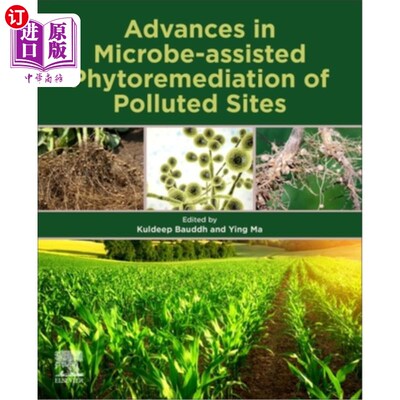 海外直订Advances in Microbe-Assisted Phytoremediation of Polluted Sites 微生物辅助植物修复污染场地的研究进展