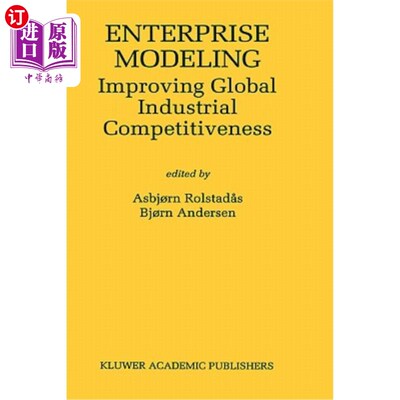 海外直订Enterprise Modeling: Improving Global Industrial Competitiveness 企业建模：提高全球产业竞争力