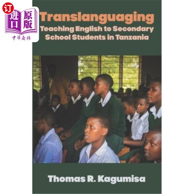 海外直订Translanguaging: Teaching English to Secondary School Students in Tanzania 跨语言：坦桑尼亚中学生英语教学