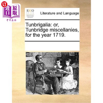 海外直订Tunbrigalia: Or, Tunbridge Miscellanies, for the Year 1719. 《坦布里奇杂记》或《坦布里奇杂记》，1719年。