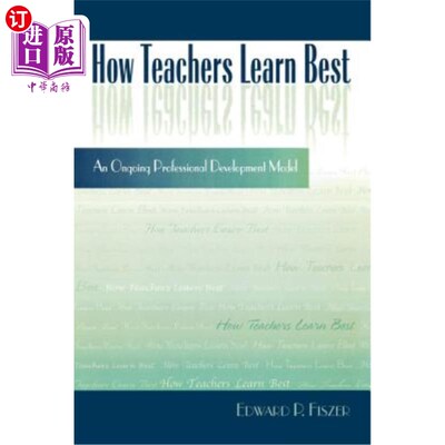 海外直订How Teachers Learn Best: An Ongoing Professional Development Model 教师如何学习最好:持续专业发展模式