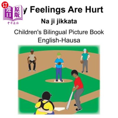 海外直订English-Hausa My Feelings Are Hurt/Na ji jikkata Children's Bilingual Picture Bo 英式豪萨我的感情受到伤害/