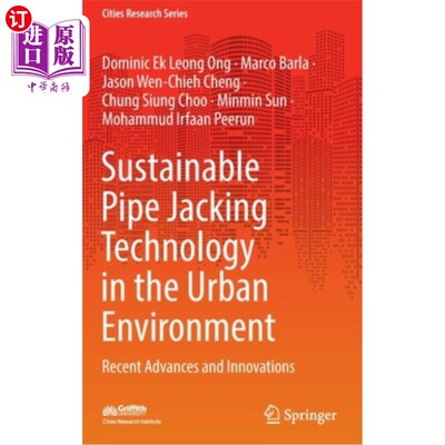 海外直订Sustainable Pipe Jacking Technology in the Urban Environment: Recent Advances an 城市环境中的可持续顶管技术