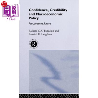 海外直订Confidence, Credibility and Macroeconomic Policy 信心、信誉和宏观经济政策