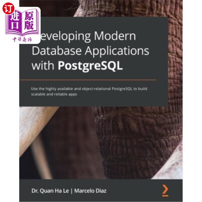 海外直订Developing Modern Database Applications with PostgreSQL: Use the highly availabl 使用PostgreS