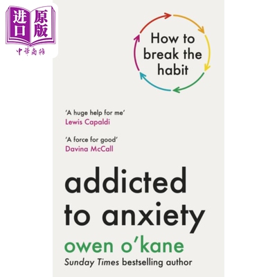 焦虑上瘾 做你自己的心理医生 欧文奥凯恩 作者新书 Addicted to Anxiety 英文原版 Owen O Kane【中商原版】