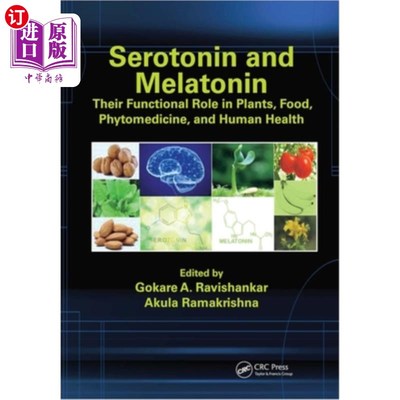 海外直订Serotonin and Melatonin: Their Functional Role in Plants, Food, Phytomedicine, a 血清素和褪黑素:它们在植物