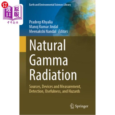 海外直订Natural Gamma Radiation: Sources, Devices and Measurement, Detection, Usefulness 自然伽马辐射：来源，设备和