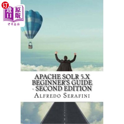 海外直订Apache Solr 5.x Beginner's Guide - Second Edition ApacheSolr5.x初学者指南-第二版