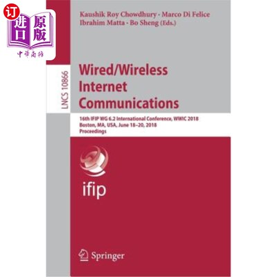 海外直订Wired/Wireless Internet Communications: 16th Ifip Wg 6.2 International Conferenc 有线/无线互联网通信：第16