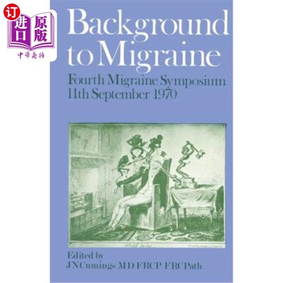 海外直订Background to Migraine: Fourth Migraine Symposium September 11th, 1970 偏头痛的背景:第四届偏头痛研讨会，1970年9