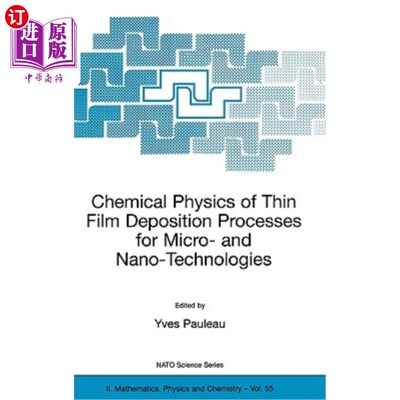 海外直订Chemical Physics of Thin Film Deposition Processes for Micro- And Nano-Technolog 微纳技术薄膜沉积过程的化学物理