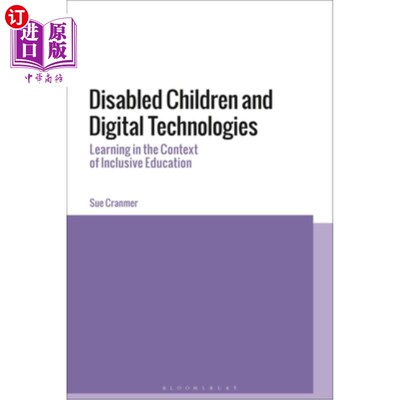 海外直订Disabled Children and Digital Technologies: Learning in the Context of Inclusive 残疾儿童与数字技术:全纳教