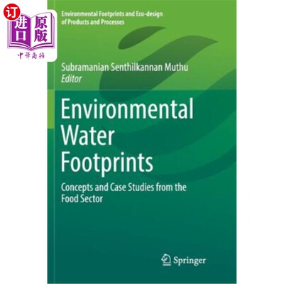 海外直订Environmental Water Footprints: Concepts and Case Studies from the Food Sector 环境水足迹：食品部门的概念和