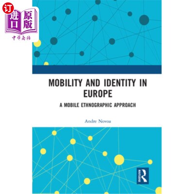 海外直订Mobility and Identity in Europe: A Mobile Ethnographic Approach 欧洲的流动性和身份认同:流动人种学方法