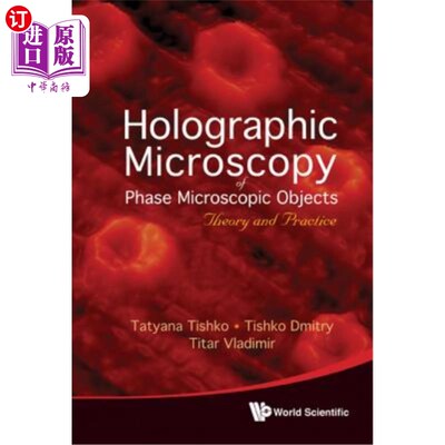 海外直订Holographic Microscopy of Phase Microscopic Objects: Theory and Practice 相位显微物体的全息显微术：理论与实践