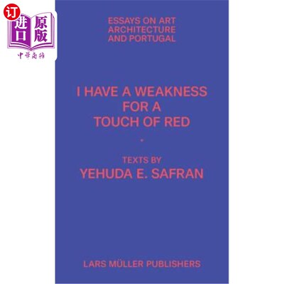 海外直订I Have a Weakness for a Touch of Red: Essays on Architecture and Portugal 我有一点红色的弱点:关于建筑和葡萄