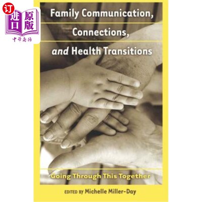 海外直订医药图书Family Communication, Connections, and Health Transitions: Going Through This To 家庭沟通、联系和健