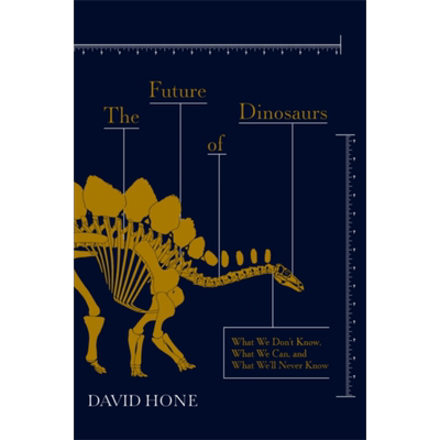 恐龙的未来 The Future of Dinosaurs 英文原版 David Hone 生命科学 自然科学 科学百科 科普百科【中商原版】