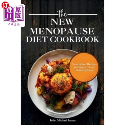 海外直订医药图书The New Menopause Diet Cookbook: Nourishing Recipes to Support Your Changing Bod 新的更年期饮食食谱