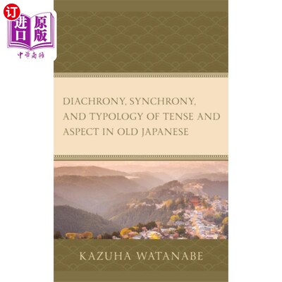 海外直订Diachrony, Synchrony, and Typology of Tense and ... 古日语时态与相位的历时性、共时性与类型学