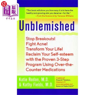 海外直订医药图书Unblemished: Stop Breakouts! Fight Acne! Transform Your Life! Reclaim Your Self- 无暇疵的:停止痘!痤