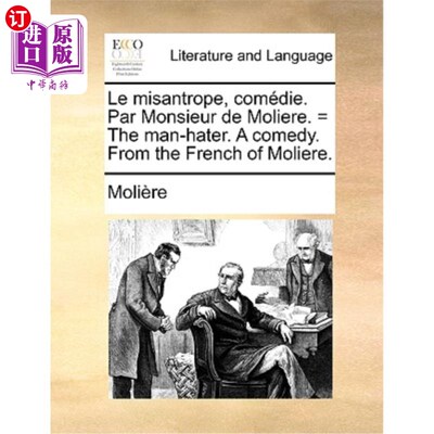 海外直订Le Misantrope, Comedie. Par Monsieur de Moliere. = the Man-Hater. a Comedy. from 米桑特罗普，喜剧。莫里哀先